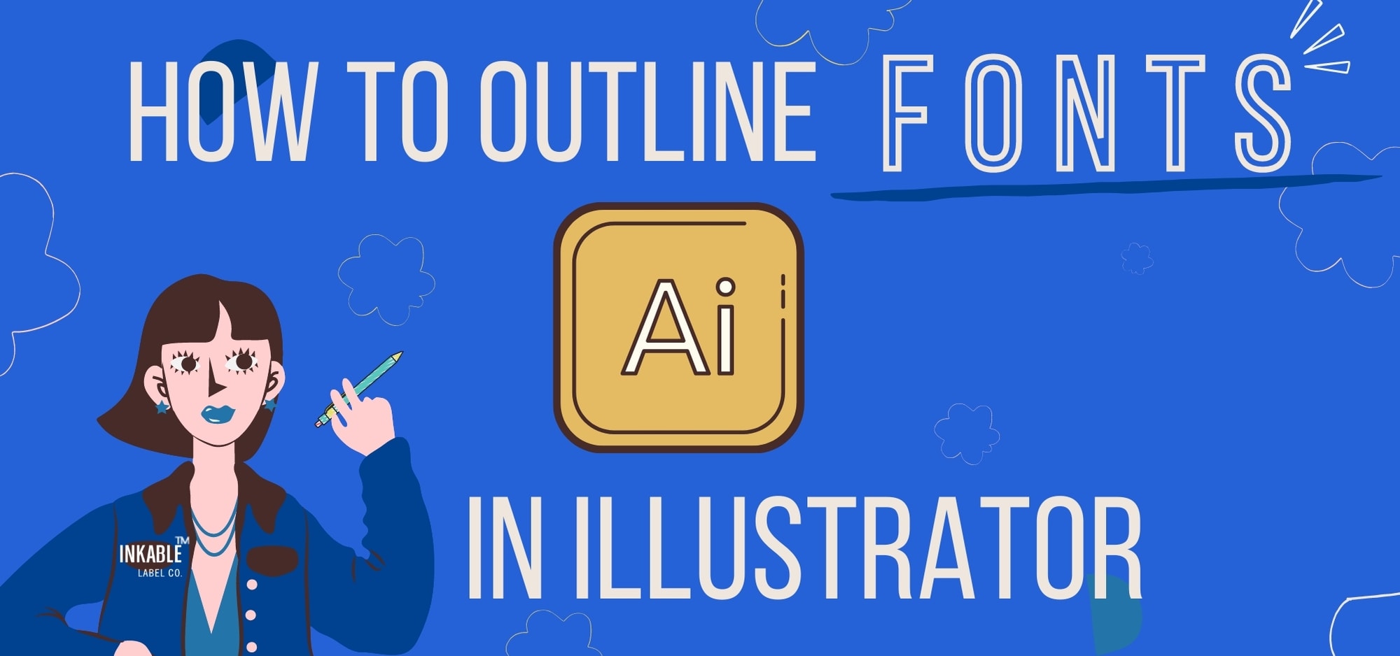How To Outline Fonts In Illustrator Inkable Label Co 